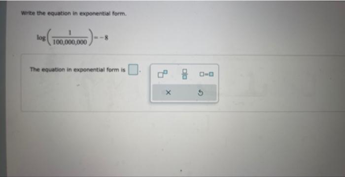 Solved Write the equation in exponential form. | Chegg.com