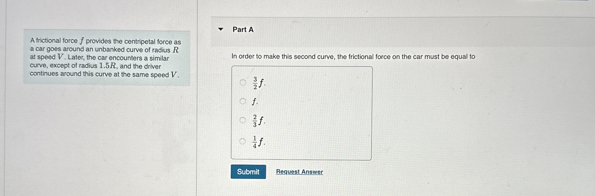 Solved A frictional force f ﻿provides the centripetal force | Chegg.com