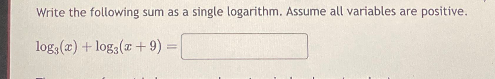 Solved Write the following sum as a single logarithm. Assume | Chegg.com