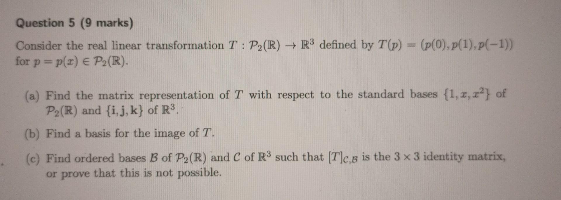Solved Question 5 (9 marks) Consider the real linear | Chegg.com