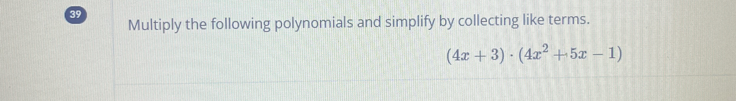 (39)Multiply the following polynomials and simplify | Chegg.com