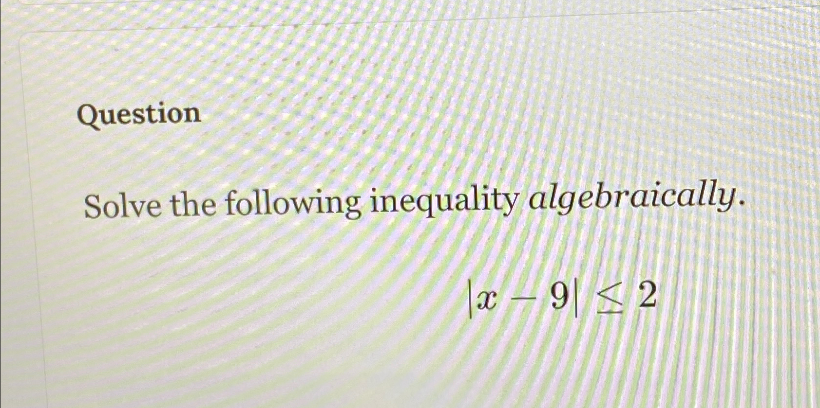 Solved QuestionSolve the following inequality | Chegg.com