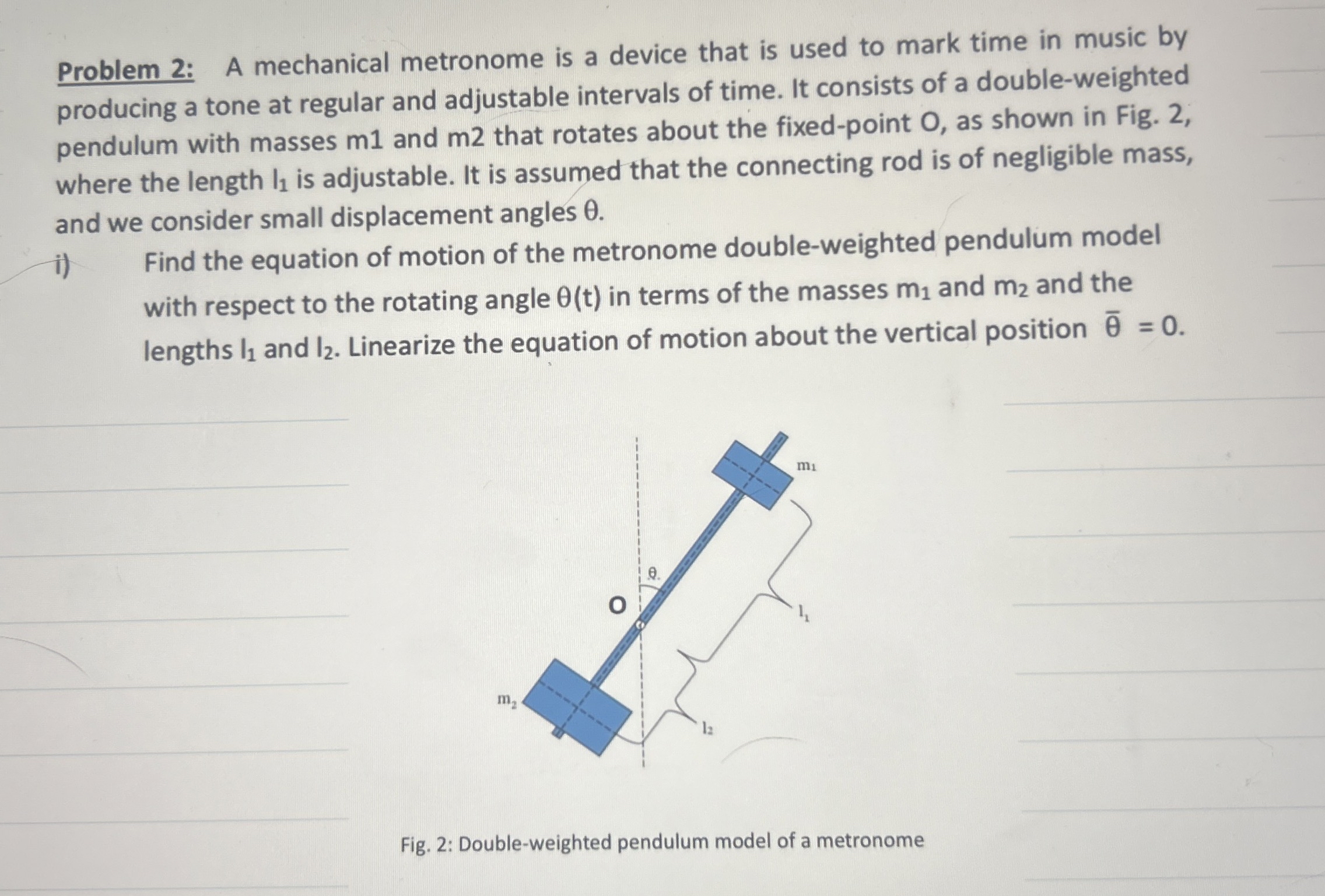Solved Problem 2: A mechanical metronome is a device that is | Chegg.com