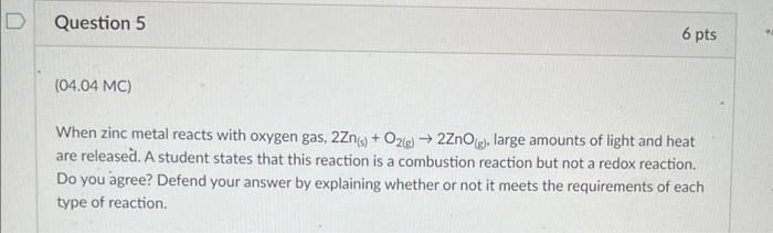 Solved When zinc metal reacts with oxygen gas, 2Zn(s)+O2( | Chegg.com