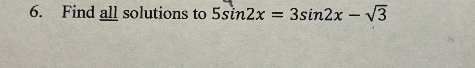 Solved Find all solutions to 5sin2x=3sin2x-32 | Chegg.com