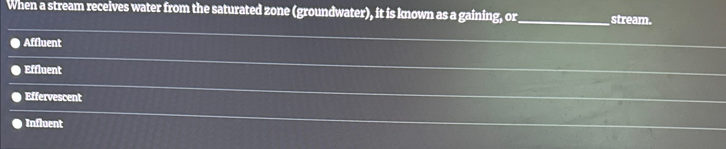 Solved When a stream receives water from the saturated zone | Chegg.com