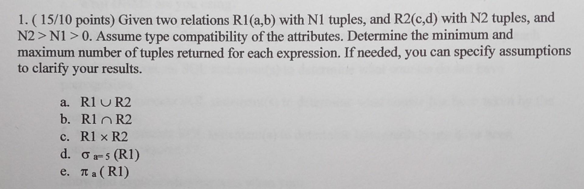 Solved 1. (15/10 points) Given two relations R1(a,b) with N1 | Chegg.com