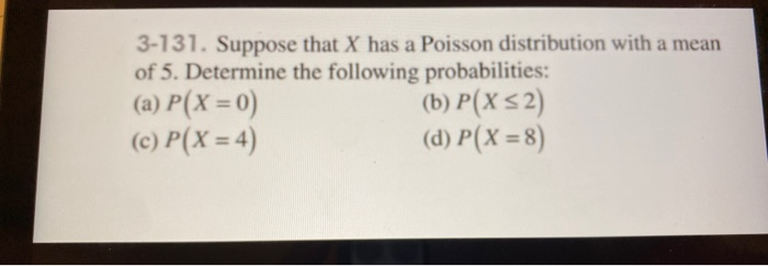 Solved 3-131. Suppose that X has a Poisson distribution with | Chegg.com