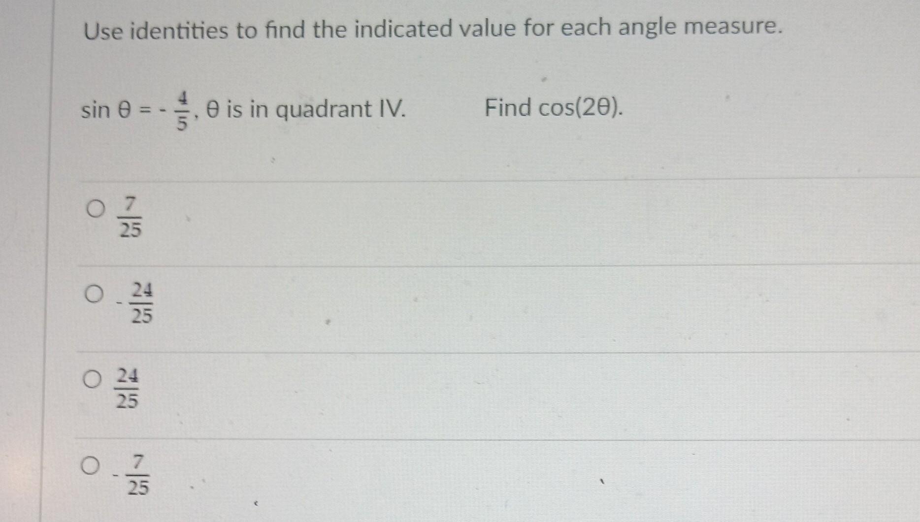 Solved Use identities to find the indicated value for each | Chegg.com