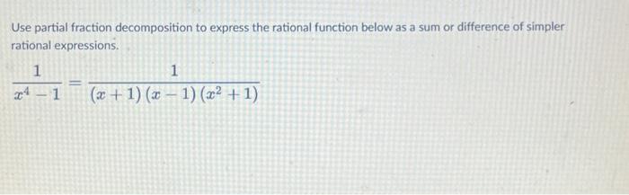 Solved Use partial fraction decomposition to express the | Chegg.com