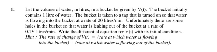 Solved 1. Let the volume of water, in litres, in a bucket be | Chegg.com