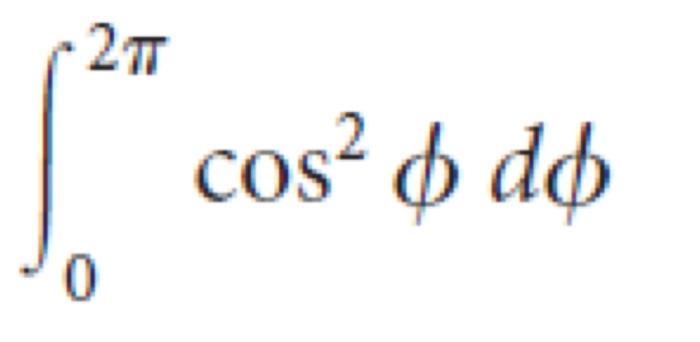 Solved ∫02πcos2ϕdϕ | Chegg.com