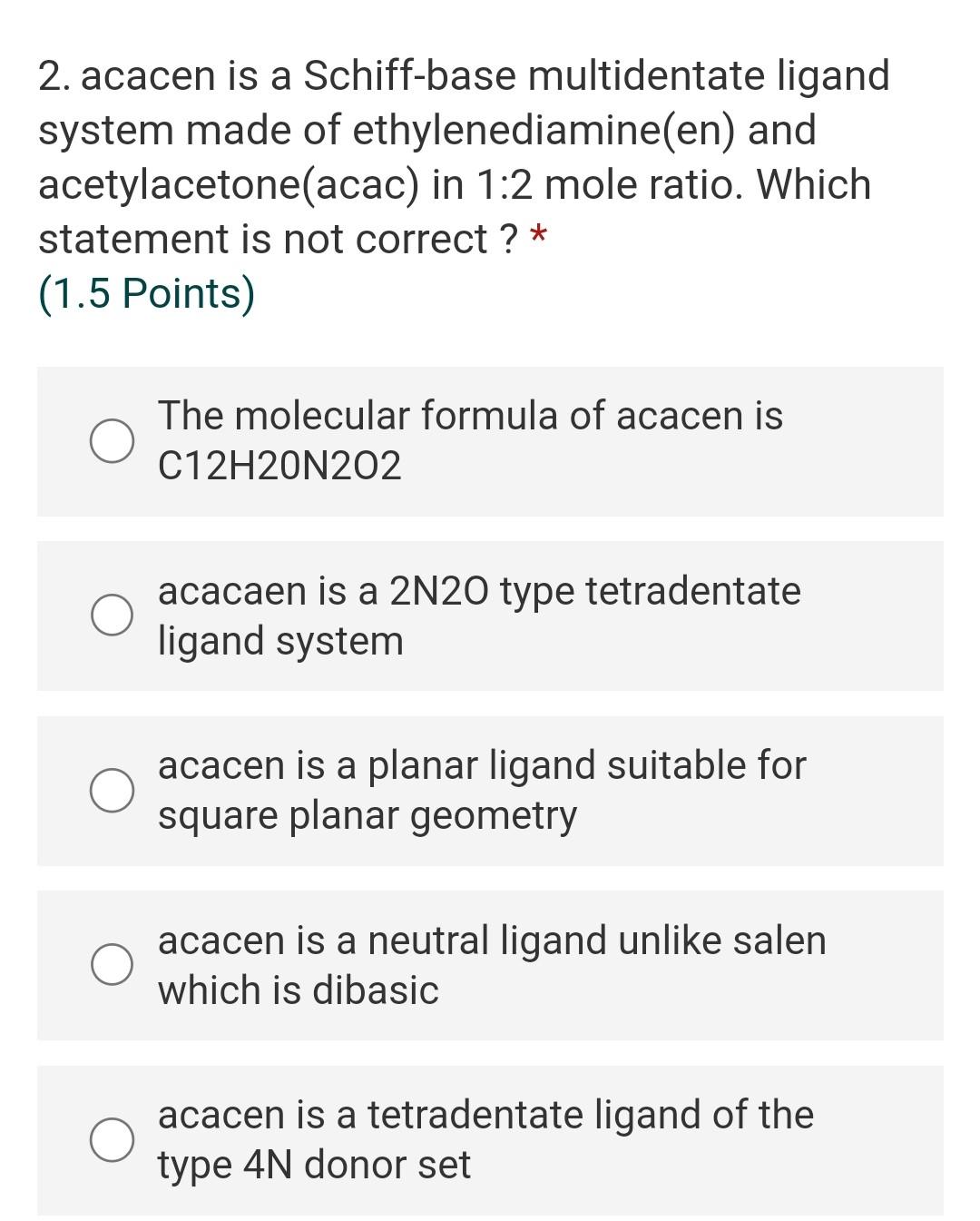 Solved 2. acacen is a Schiff-base multidentate ligand system | Chegg.com