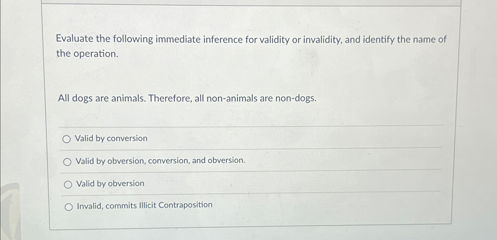 Solved Evaluate the following immediate inference for | Chegg.com