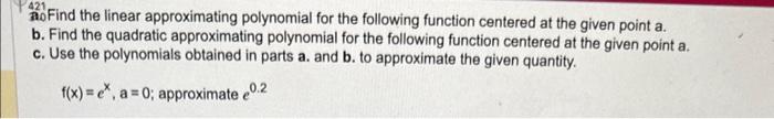 Solved 321 Find the linear approximating polynomial for the | Chegg.com