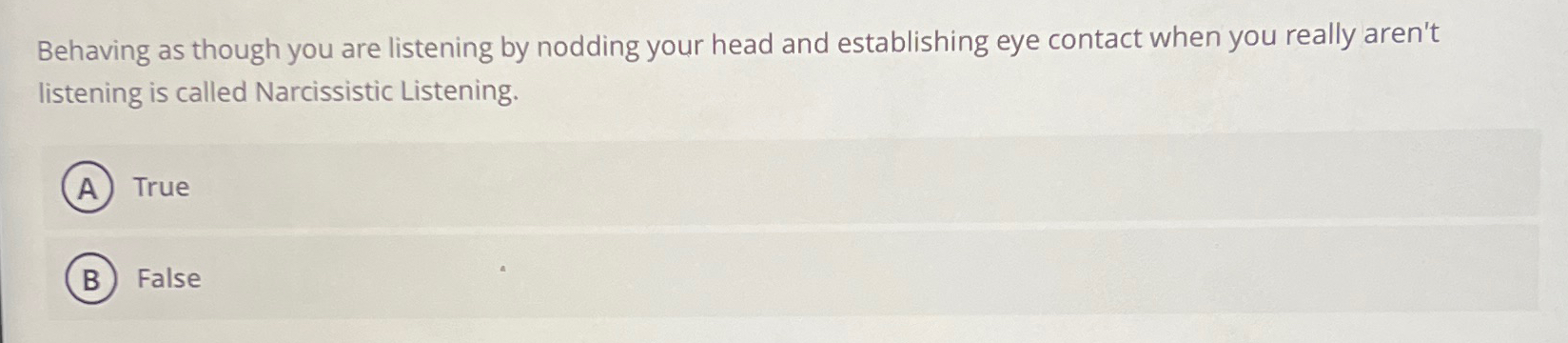 Solved Behaving as though you are listening by nodding your | Chegg.com