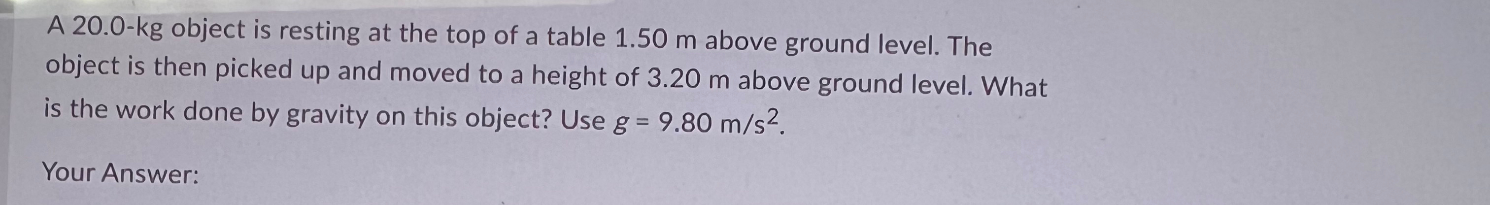 Solved A 20.0-kg object is resting at the top of a table | Chegg.com