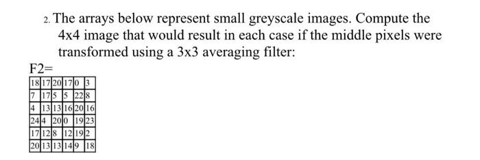 Solved 2. The arrays below represent small greyscale images. | Chegg.com