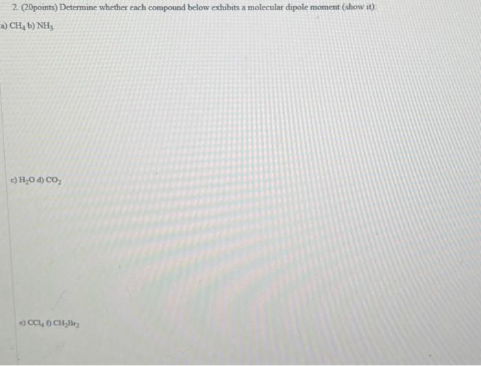 Solved 2. (20points) Determine whether each compound below | Chegg.com