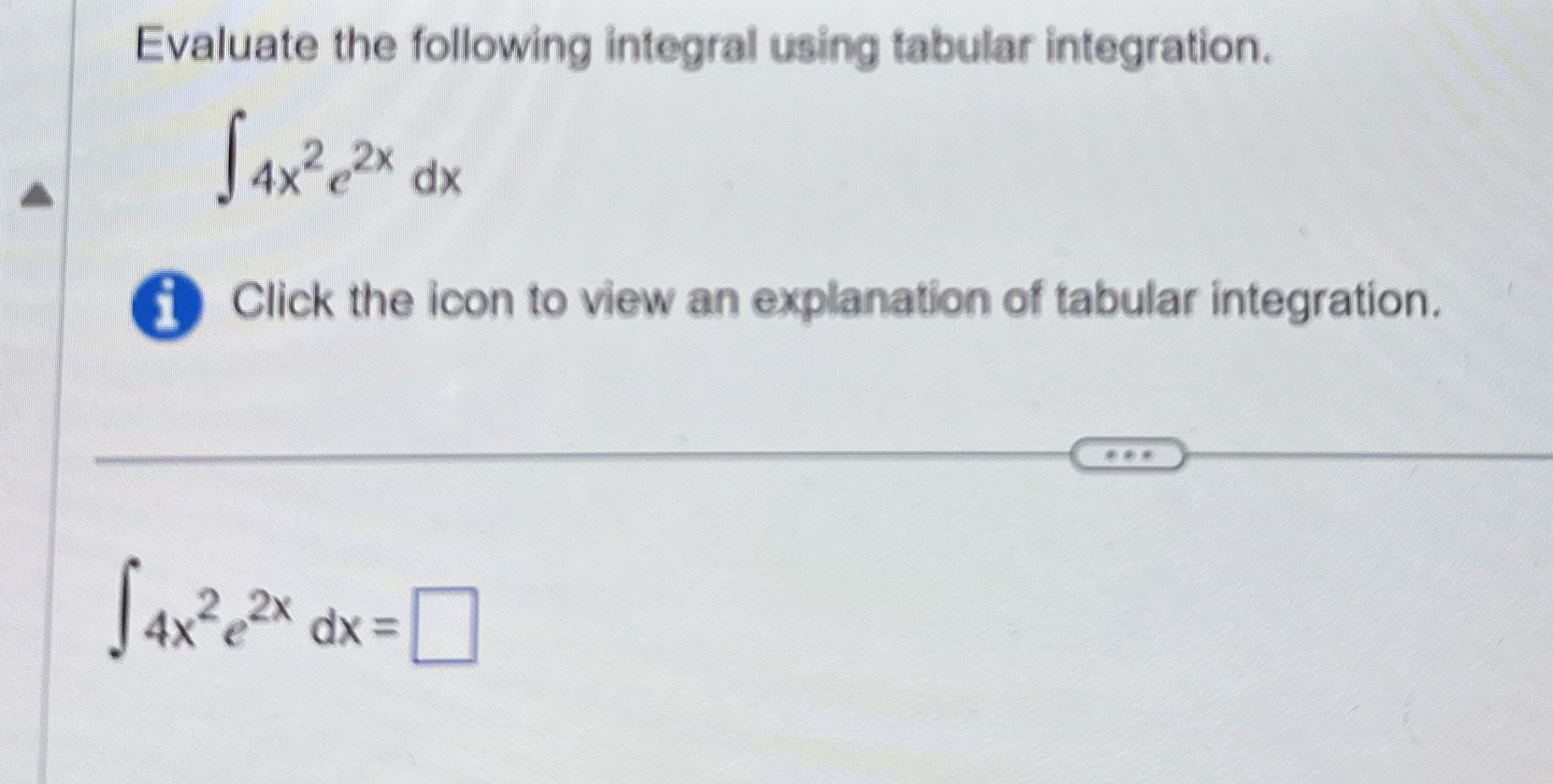 Solved Evaluate the following integral using tabular | Chegg.com