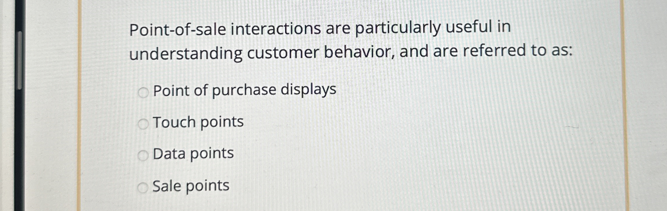Solved Point-of-sale interactions are particularly useful in | Chegg.com