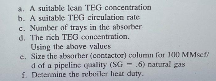 Solved 2. Natural gas enters a TEG dehydrator at 985psig and | Chegg.com