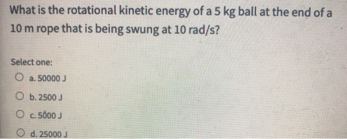 Solved What is the rotational kinetic energy of a 5 kg ball | Chegg.com
