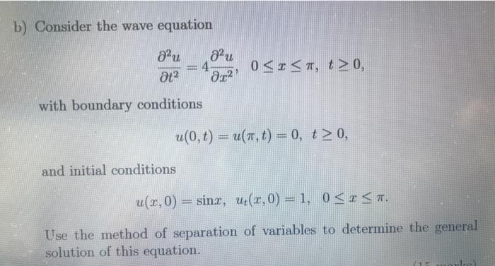 Solved b) Consider the wave equation au at2 a2u 4 0 0, ac2 | Chegg.com