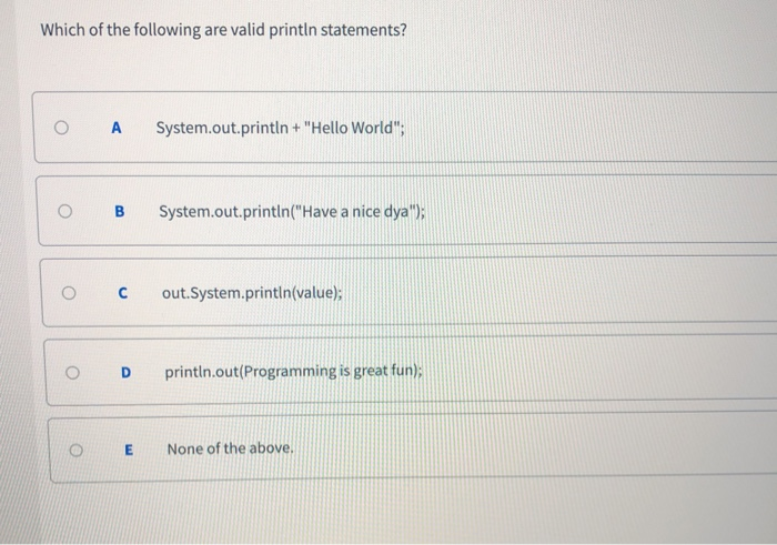 Solved Which of the following are valid println statements? | Chegg.com
