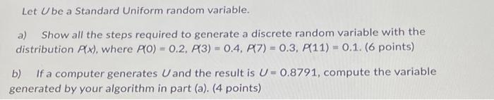 Solved Let U be a Standard Uniform random variable. a) Show | Chegg.com