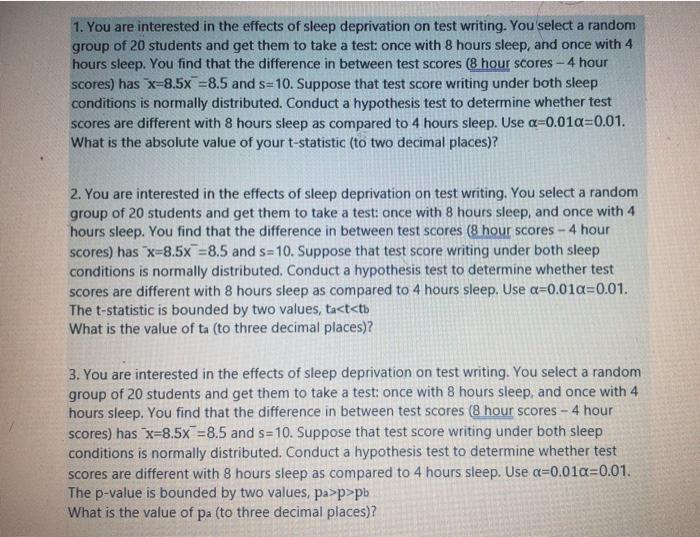 Solved 1. You are interested in the effects of sleep | Chegg.com