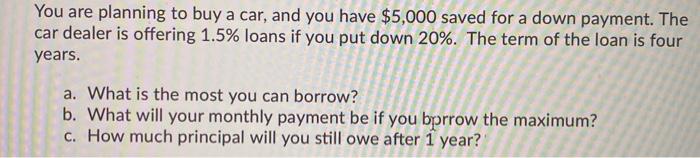 Solved You are planning to buy a car, and you have $5,000 | Chegg.com