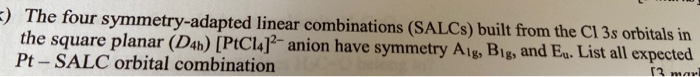 -) The four symmetry-adapted linear combinations | Chegg.com