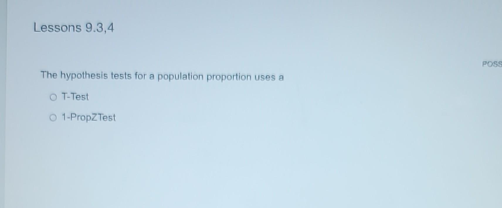 Solved The hypothesis tests for a population proportion uses | Chegg.com