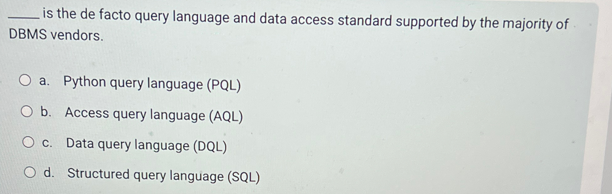 Solved is the de facto query language and data access | Chegg.com