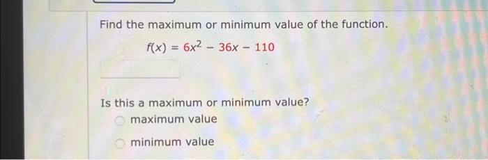 Solved Find the maximum or minimum value of the function. | Chegg.com