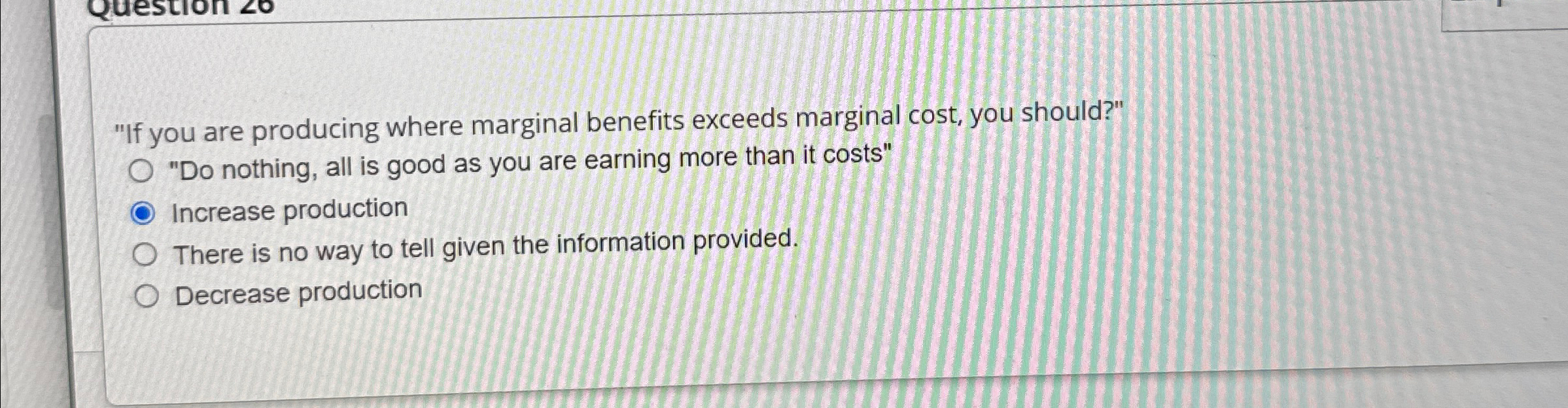Solved "If you are producing where marginal benefits exceeds | Chegg.com