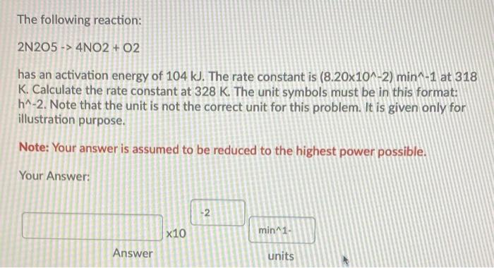 Solved The following reaction: 2N205 -> 4NO2 + O2 has an | Chegg.com