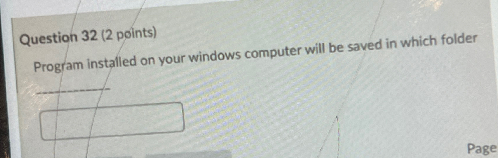 Solved Question 32 (2 ﻿points)Program installed on your | Chegg.com