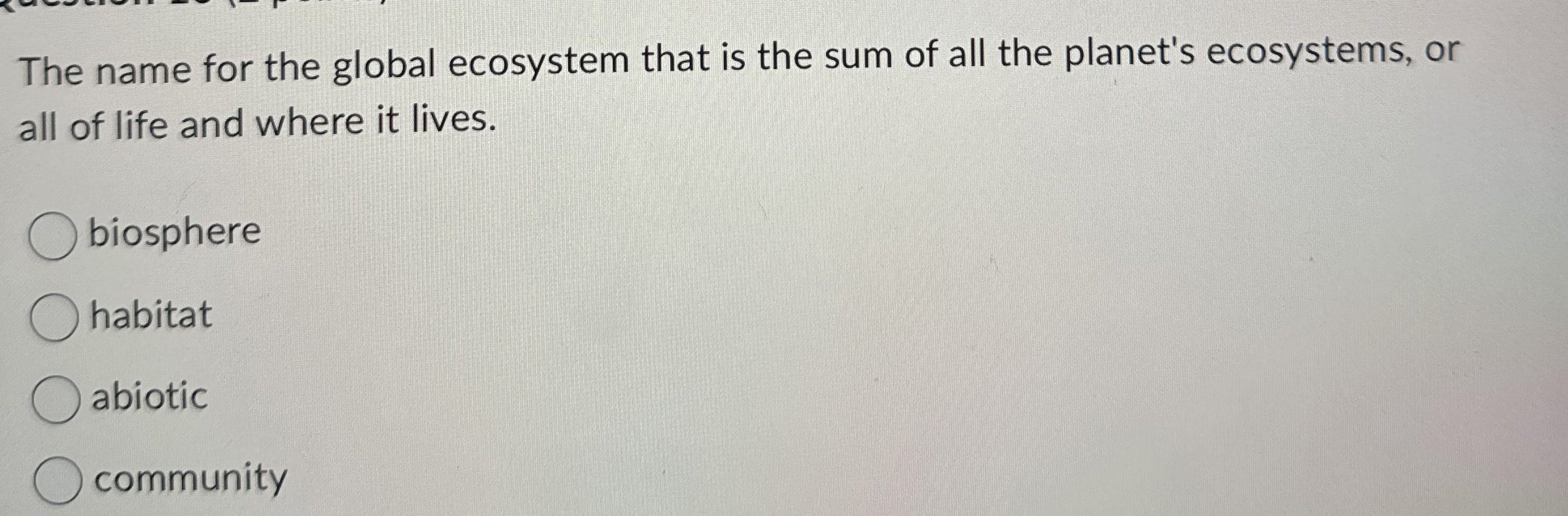 Solved The name for the global ecosystem that is the sum of | Chegg.com