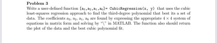 Solved Problem 3 Write a user-defined function [a3,a,a,,a] = | Chegg.com