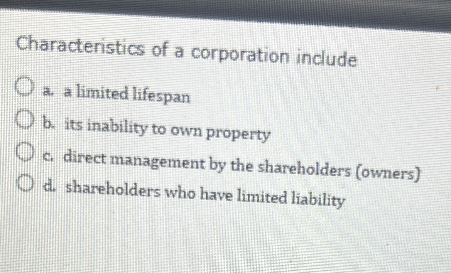 Solved Characteristics of a corporation includea. ﻿a limited | Chegg.com
