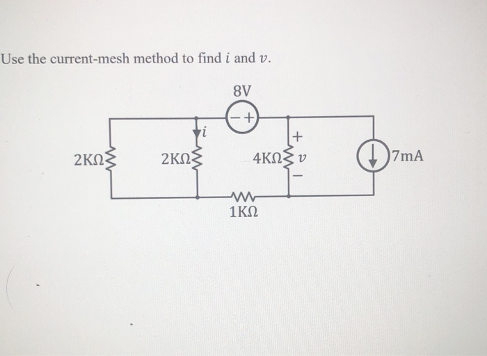 Solved Use the current-mesh method to find i and v. 8V - + i | Chegg.com