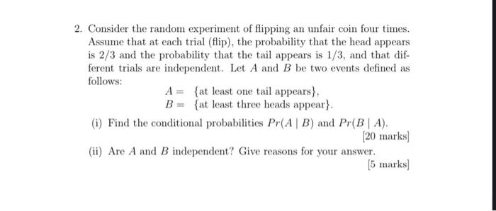 Solved 2. Consider the random experiment of flipping an | Chegg.com