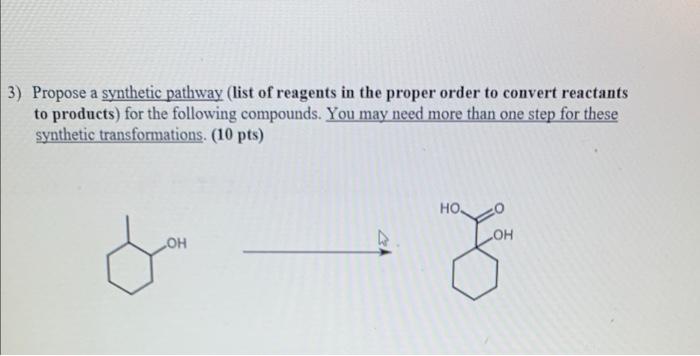 Solved 3) Propose a synthetic pathway (list of reagents in | Chegg.com