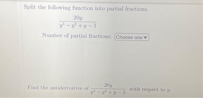 Solved Split the following function into partial fractions. | Chegg.com