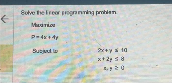 Solved ← Solve the linear programming problem. Maximize P = | Chegg.com