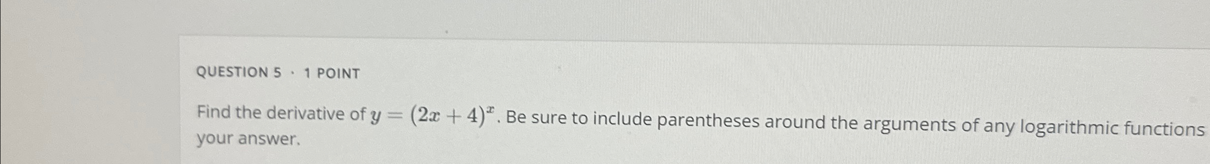Solved QUESTION 5*1 ﻿POINTFind the derivative of y=(2x+4)x. | Chegg.com