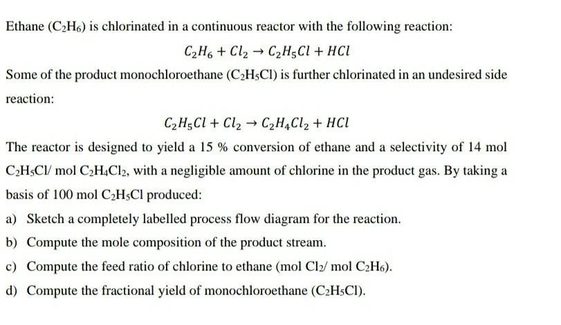 Solved Ethane (CH) is chlorinated in a continuous reactor | Chegg.com