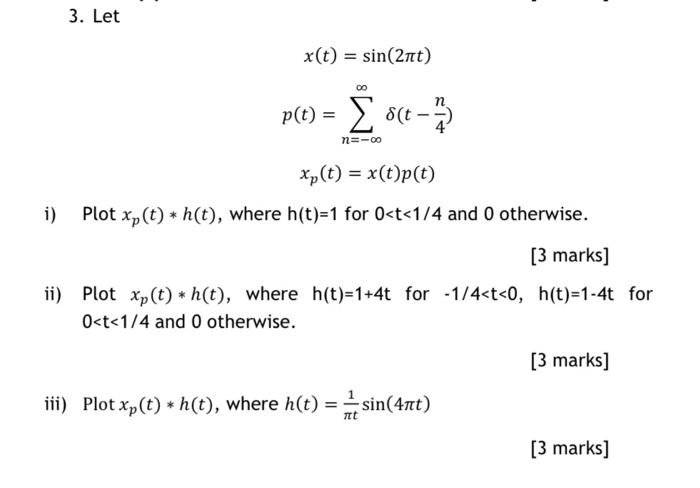 Solved 3. Let x(t)=sin(2πt)p(t)=∑n=−∞∞δ(t−4n)xp(t)=x(t)p(t) | Chegg.com